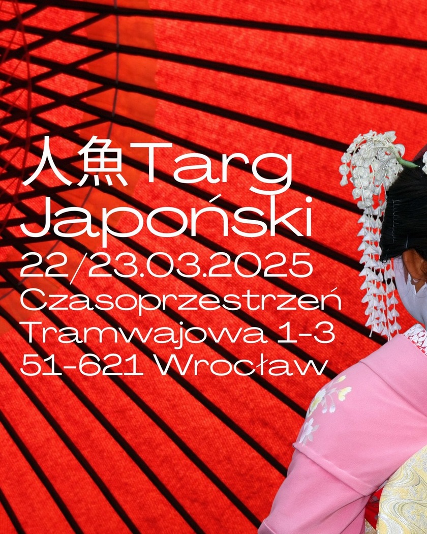 Bilety na Targ Japoński we Wrocławiu!, Czasoprzestrzeń, Tramwajowa 1-3 ...